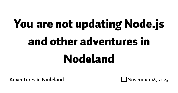 You are not updating Node.js